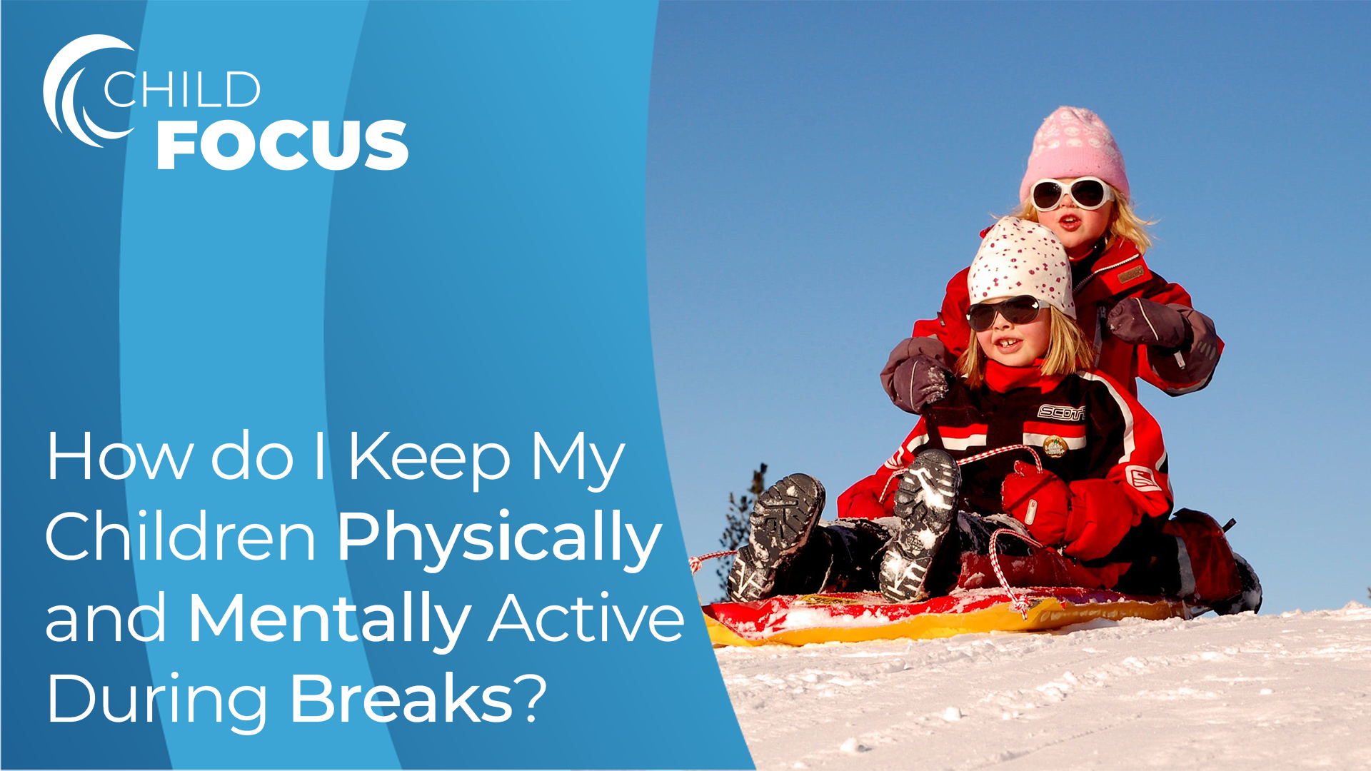 How Do I Keep My Children Active During Breaks? | Child Focus