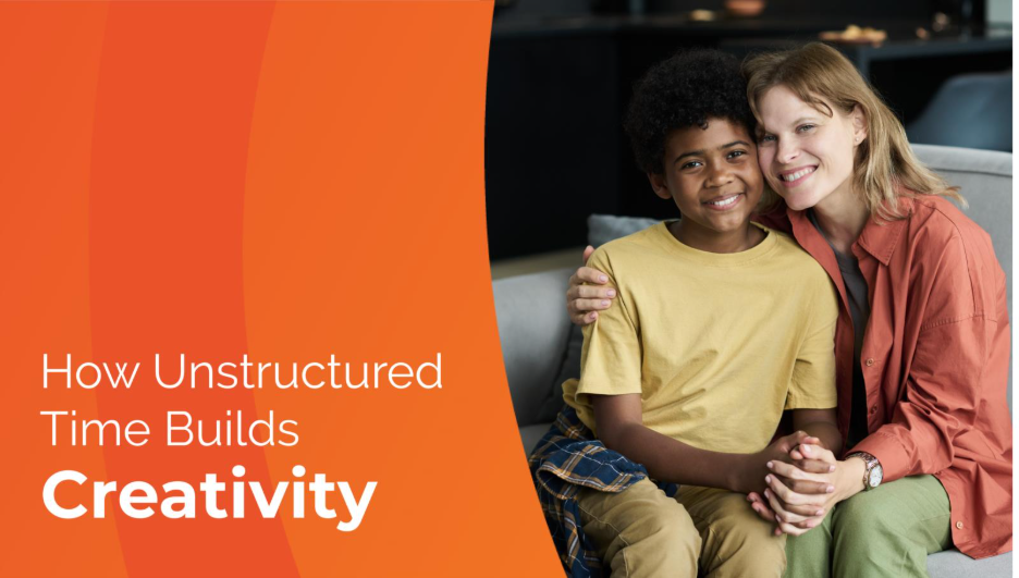 How Unstructured Time Builds Creativity
